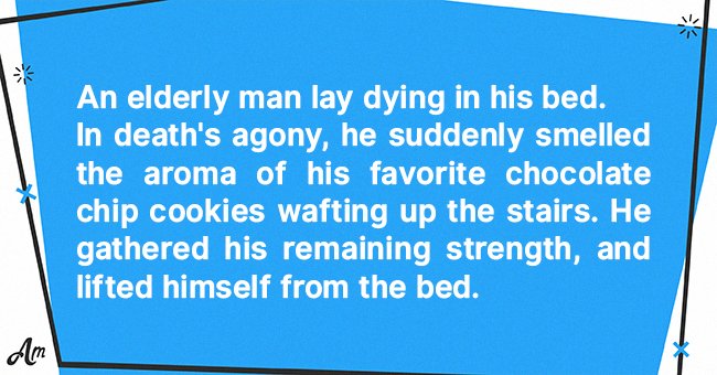 Daily Joke: Man on His Death Bed Smells Aroma of His Favorite Cookies