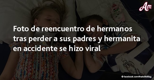 Foto De Reencuentro De Hermanos Tras Perder A Sus Padres Y Hermanita En Accidente Se Hizo Viral 