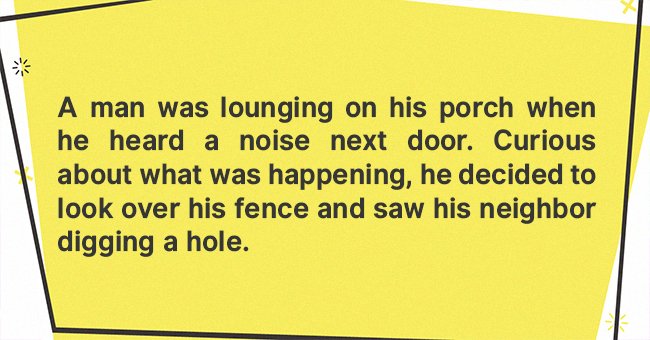 Daily Joke: A Man Looks over His Fence and Sees His Neighbor Digging a ...